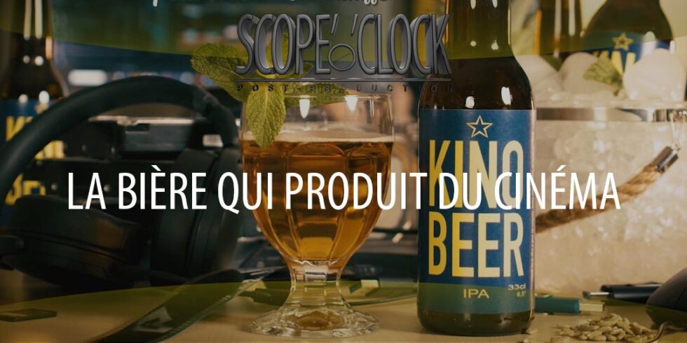 Une bière qui produit du cinéma - SCOPE'o'CLOCK